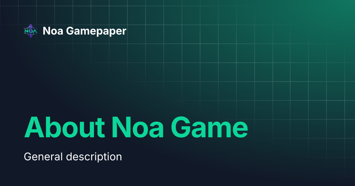 About Noa Game | Noa Gamepaper